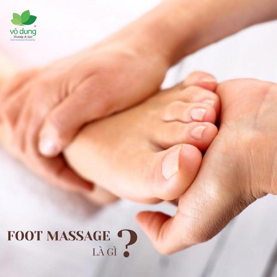 Massage Foot Là Gì? Học Massage Foot Đảm Bảo Tay Nghề, Chất Lượng - Võ ...